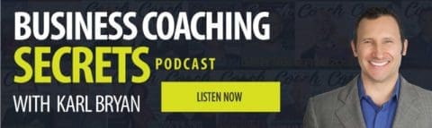 Business Coaching Secrets Podcast - KarlBryan.com